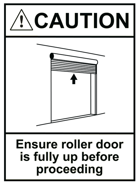 Caution Ensure Roller Door Is Fully Up Sign 150 x 200mm - customisable ...